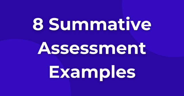 8 Summative Assessment Examples That Really Measure Learning