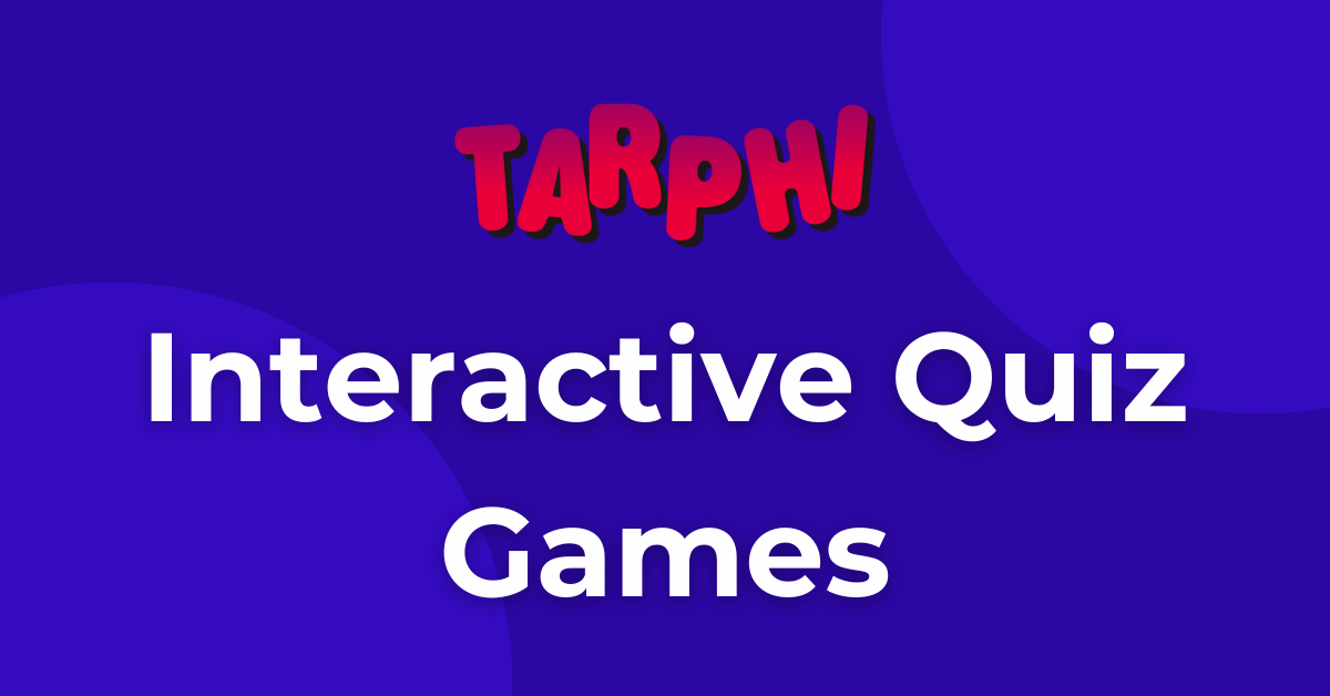 Interactive Quiz Games for K-12 Classrooms | Tarphi